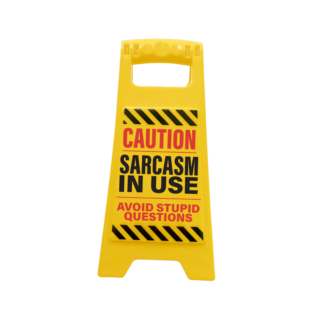 Desk Warning Sign - Sarcasm in Use | Spectrum Store: Family Lifestyle Store